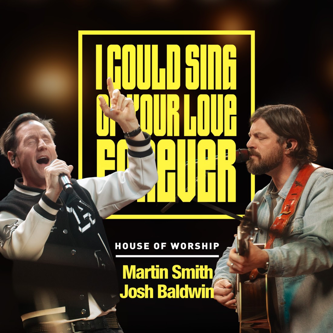 MARTIN SMITH, JOSH BALDWIN “I COULD SING OF YOUR LOVE FOREVER ...